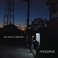 Anagrams – We Form A Shelter | Echoes And Dust